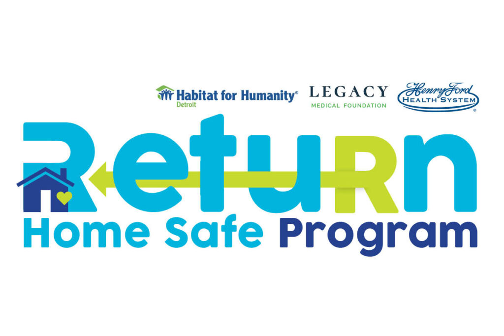 HFHD Return Home Safe - Habitat for Humanity Detroit